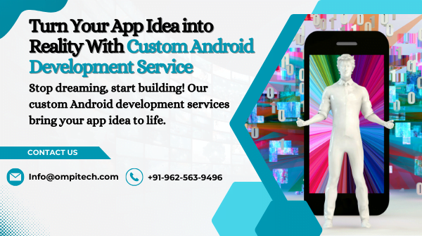 Turn Your App Idea into Reality: Android App Development Service